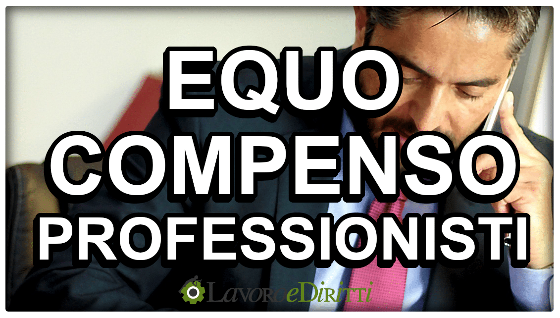 Equo compenso: cos'è, come funziona, a chi e quando si applica