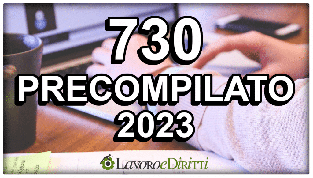 Modello 730 precompilato 2023: date, istruzioni, scadenze, novità